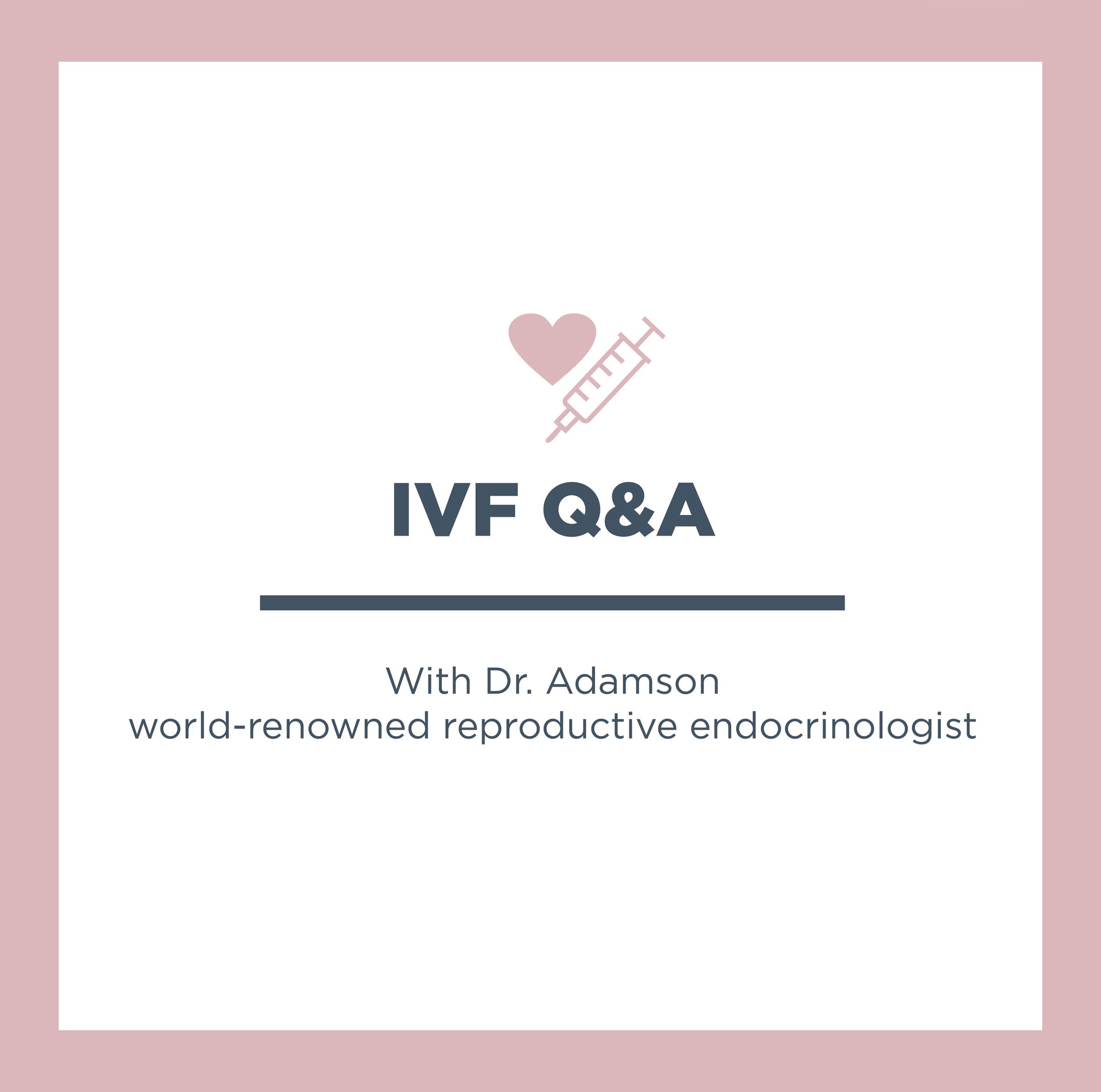 IN THE SPOTLIGHT WITH DR. DAVID ADAMSON: WHEN WILL FERTILITY TREATMENT